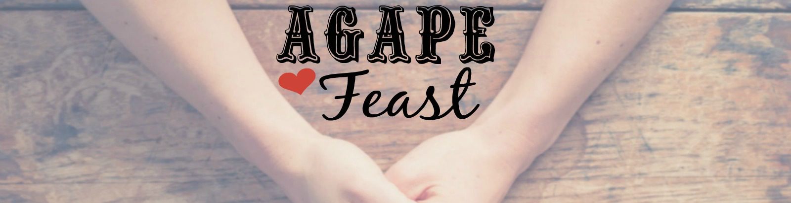 Agape Feast – The Rivers Church Yuba City